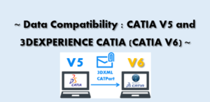 CATIA V5と3DEXPERIENCE CATIA (CATIA V6)のデータの互換性について | NSS Blog