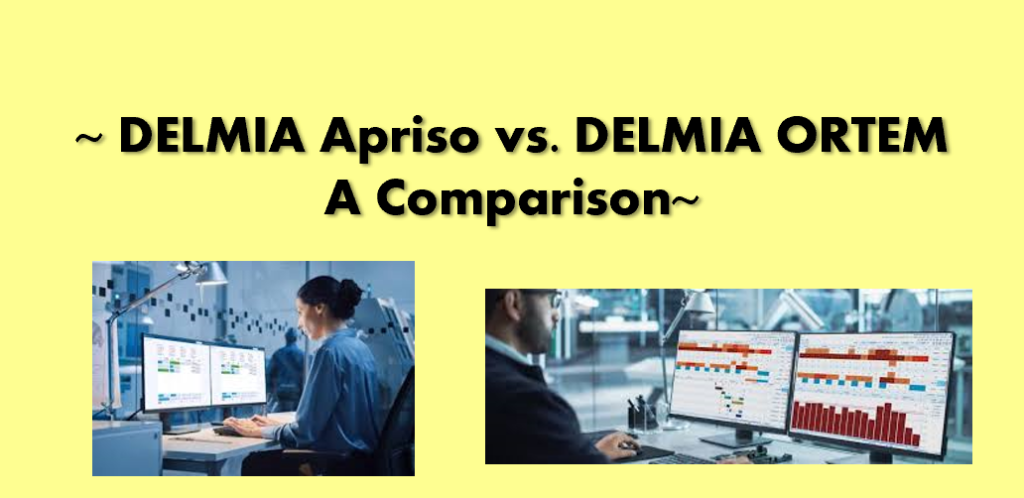 การเปรียบเทียบระหว่าง DELMIA Apriso ที่มุ่งเน้นการทำให้กระบวนการผลิตมีประสิทธิภาพ และ DELMIA ...